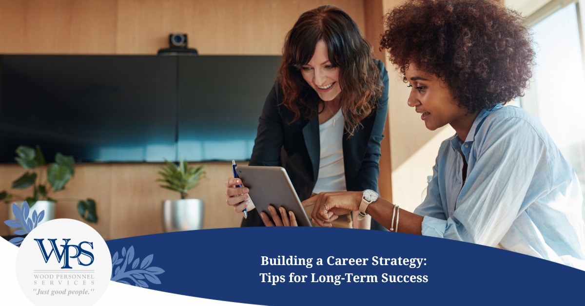 Building a Career Strategy: Tips for Long-Term Success - Wood Personnel ...